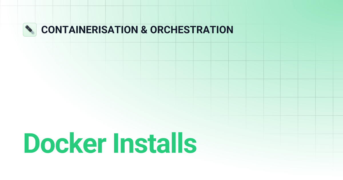 Docker Installs | CONTAINERISATION & ORCHESTRATION
